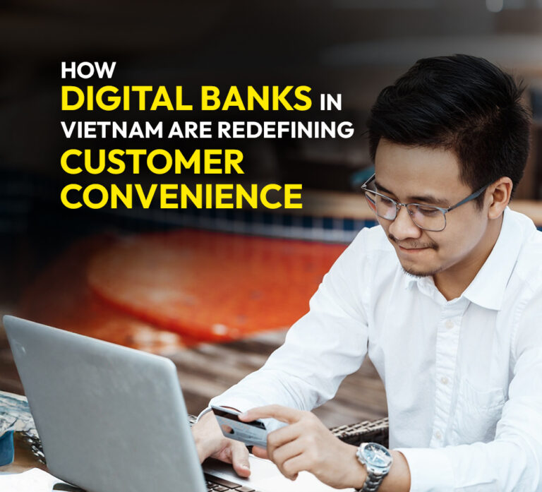 How Digital Banks in Vietnam Are Redefining Convenience